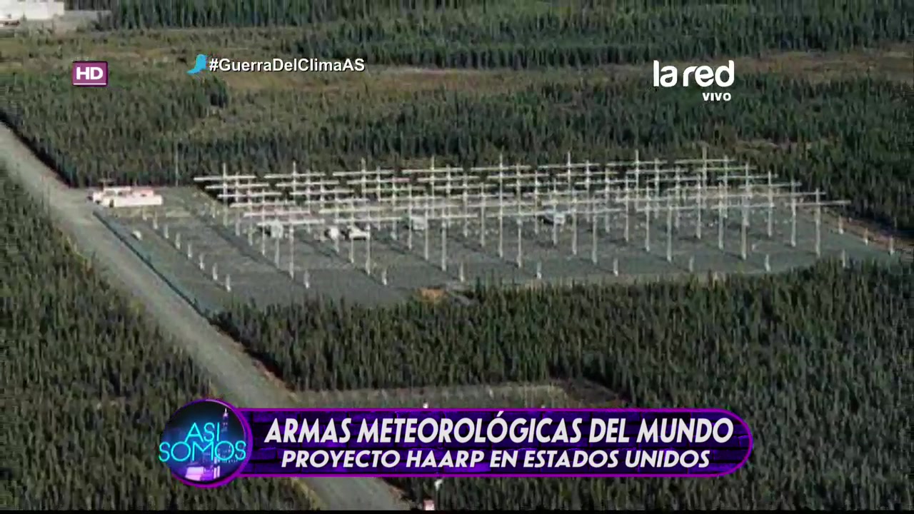 Armas meteorológicas del mundo: 'Proyecto Haarp' en Estados Unidos - La Red